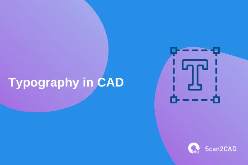 Best Practices for Typography in Technical CAD Drawings